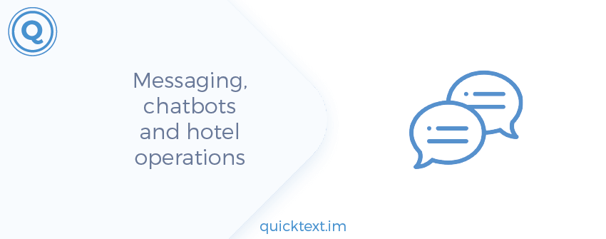 Messaging, Chatbots and Hotel Operations - AI for Hotels - Quicktext