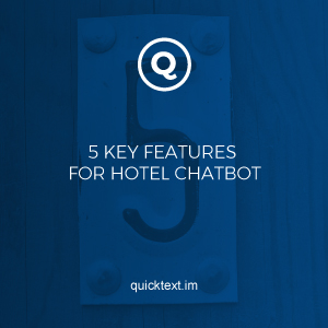 5 key features for your Hotel Chatbot - Ai for Hotels | Quicktext