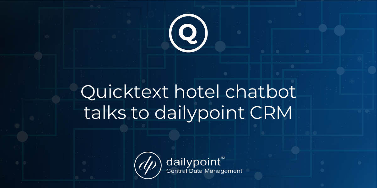 Quicktext hotel chatbot talks to dailypoint CRM | Quicktext